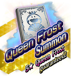 Summon the new 5★ Queen Frost! Queen Frost Summons Incoming!｜An all-new ...